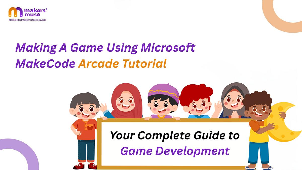 Making A Game Using Microsoft MakeCode Arcade Tutorial: Your Complete ...