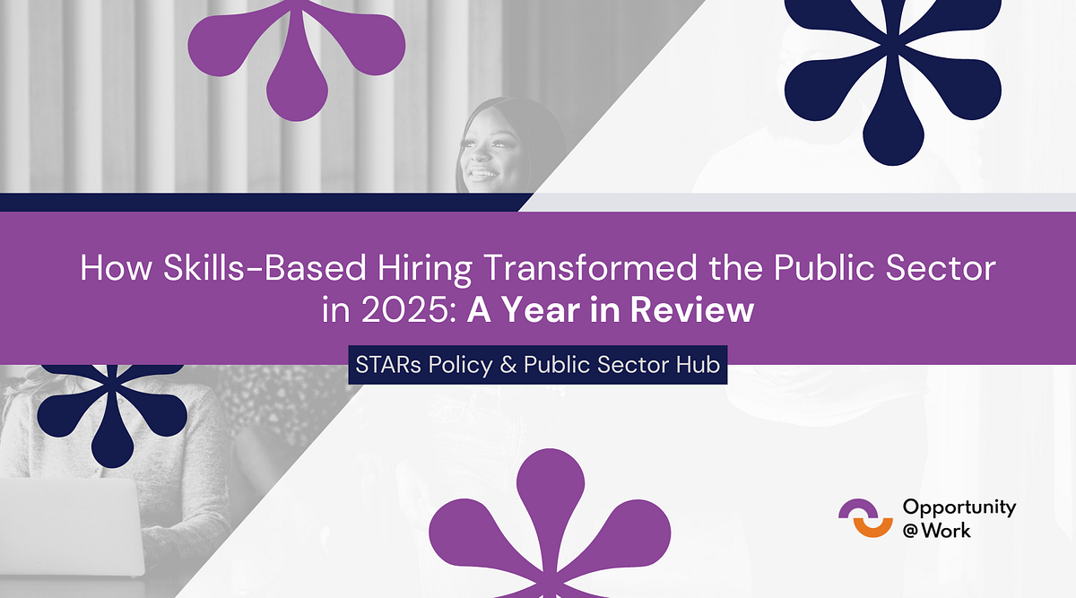How Skills-Based Hiring Transformed the Public Sector in 2025: A Year ...