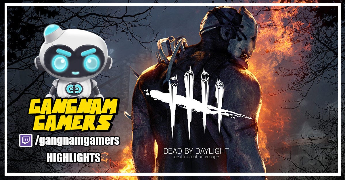 Twitch Highlights: Dead by Daylight Montage! | by Gangnam Gamers ...