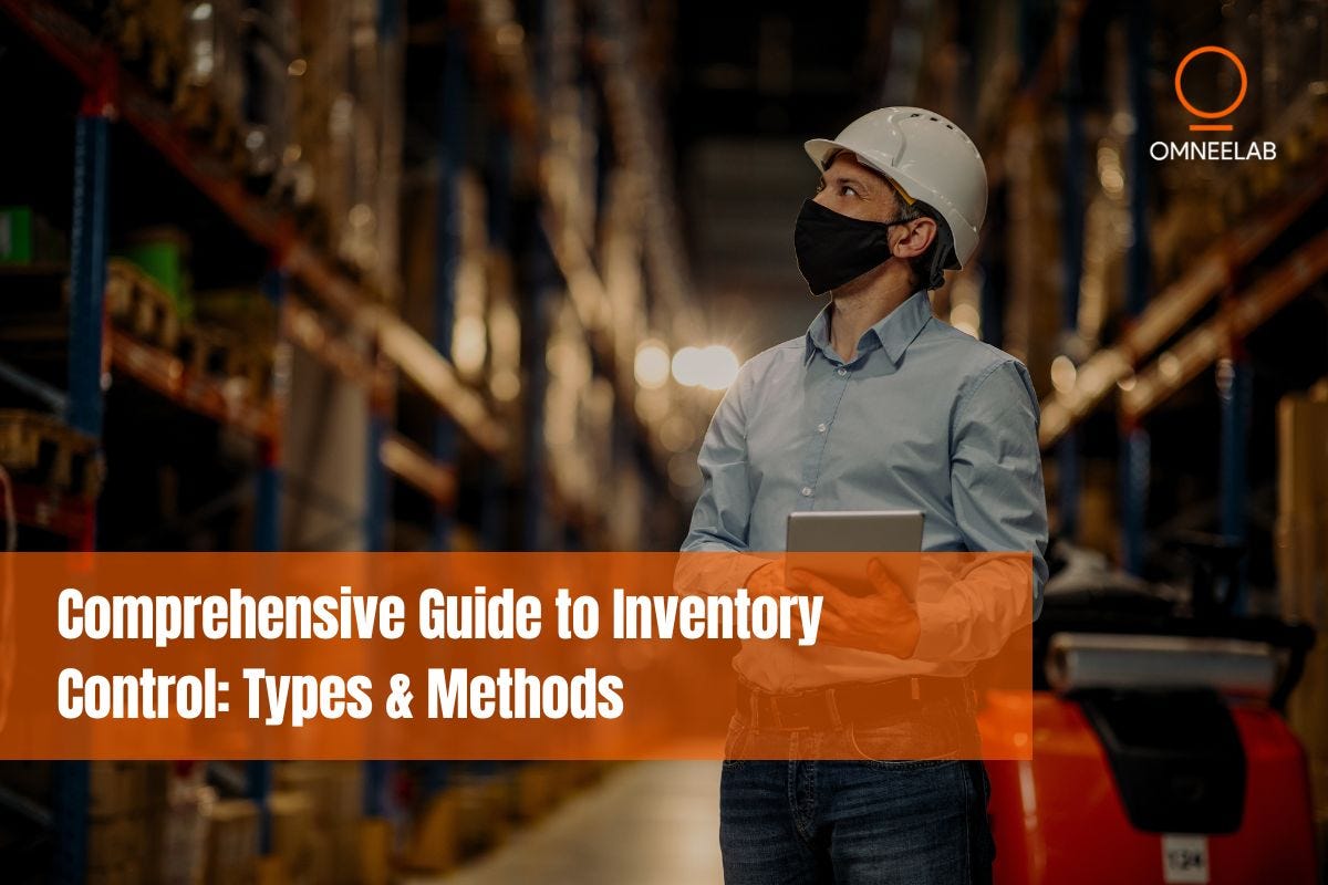 Comprehensive Guide to Inventory Control: Types & Methods | by OmneelabWMS | Medium