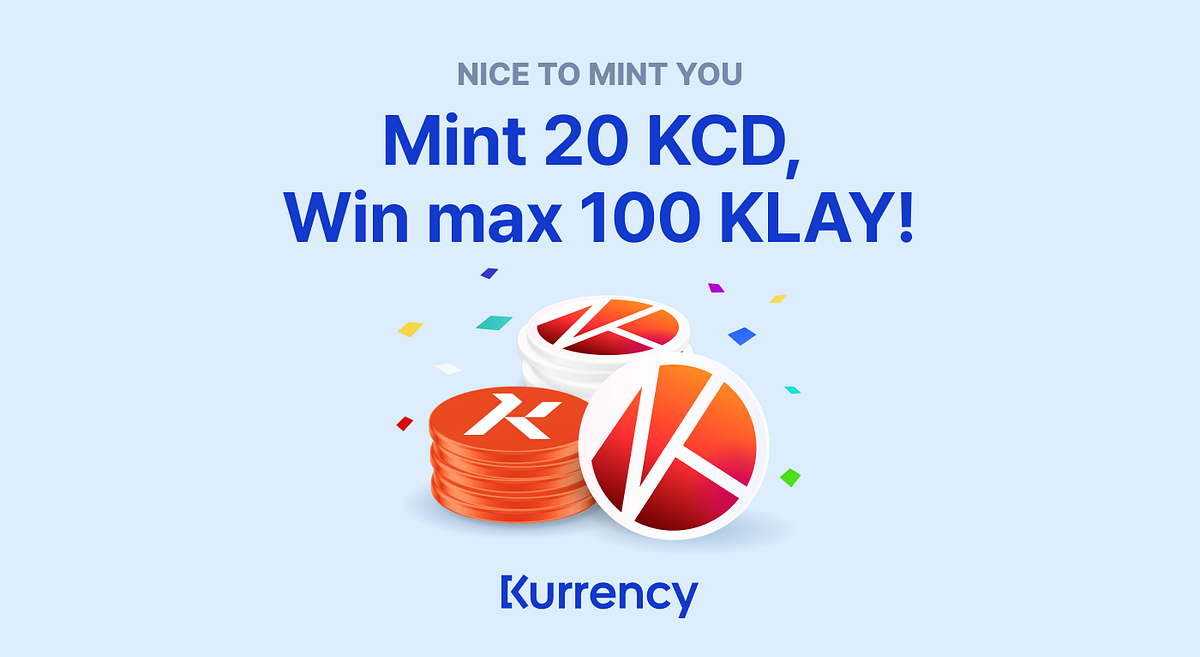 [KCD] Mint 20 KCD, Win max 100 KLAY | by Kurrency | Kurrency | Medium