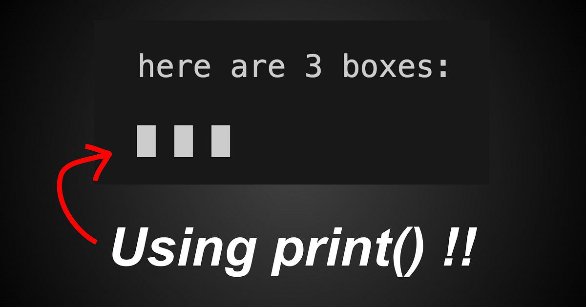 Did You Know — You Can Print Boxes In Python (Without Libraries) | by Liu Zuo Lin | Level Up Coding