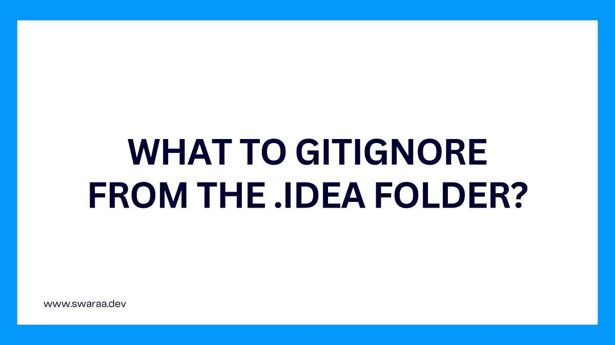 What to gitignore from the .idea folder? | by Daniel Martin | Medium