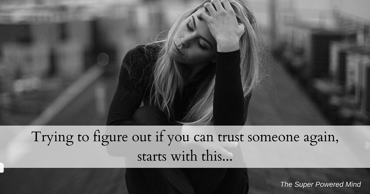 Trying to figure out if you can trust someone again, starts with this ...