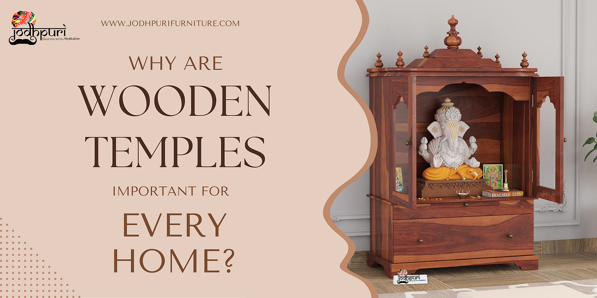 Why are wooden temples important for every home? | by Information ...