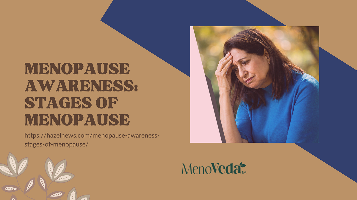 MENOPAUSE AWARENESS: STAGES OF MENOPAUSE - brad henry - Medium