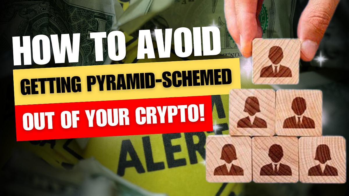 Crypto Pyramid Schemes : How to Avoid Getting Pyramid-Schemed Out of ...