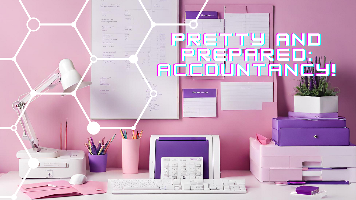 Pretty and Prepared: Future-Proofing Your Accounting Career with Style ...