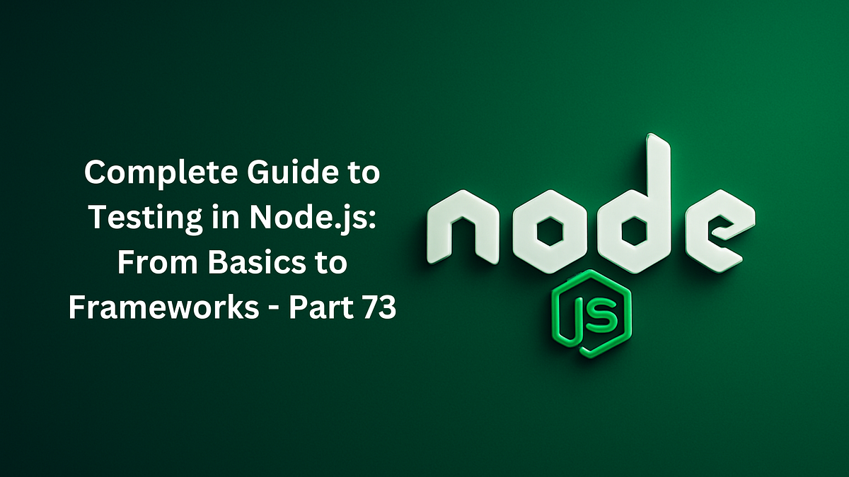 Complete Guide To Testing In Nodejs From Basics To Frameworks By Codingsprints Javascript