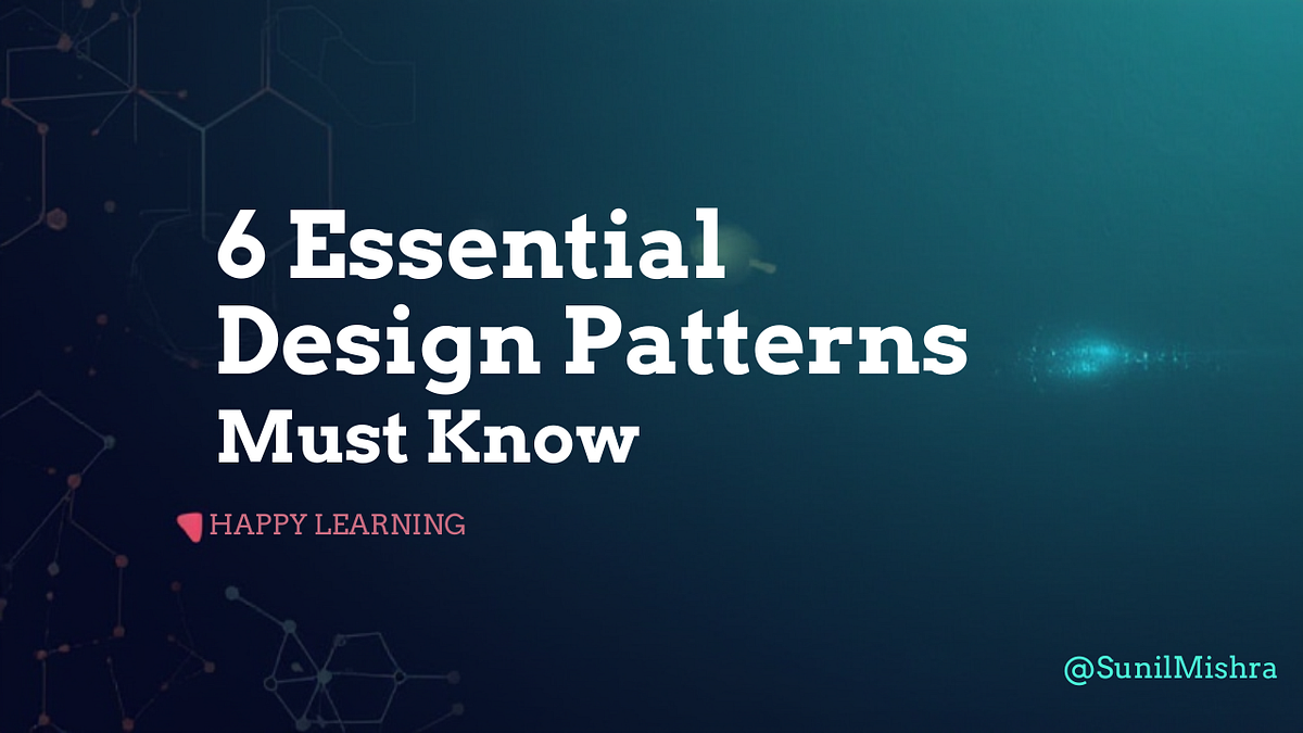 6 Essential Design Patterns Every Java Developer Must Know | by Code With Sunil | Code Smarter ...