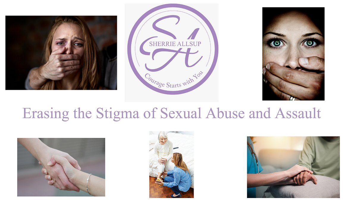 Erasing the Stigma of Sexual Abuse & Assault | by Sherrie Allsup | Medium