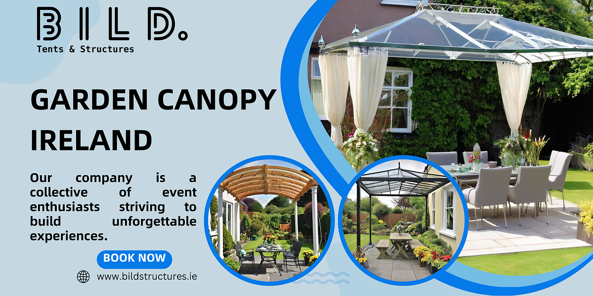 Renovate Your Outdoor Area with Ireland’s Garden Canopy Rentals | by ...