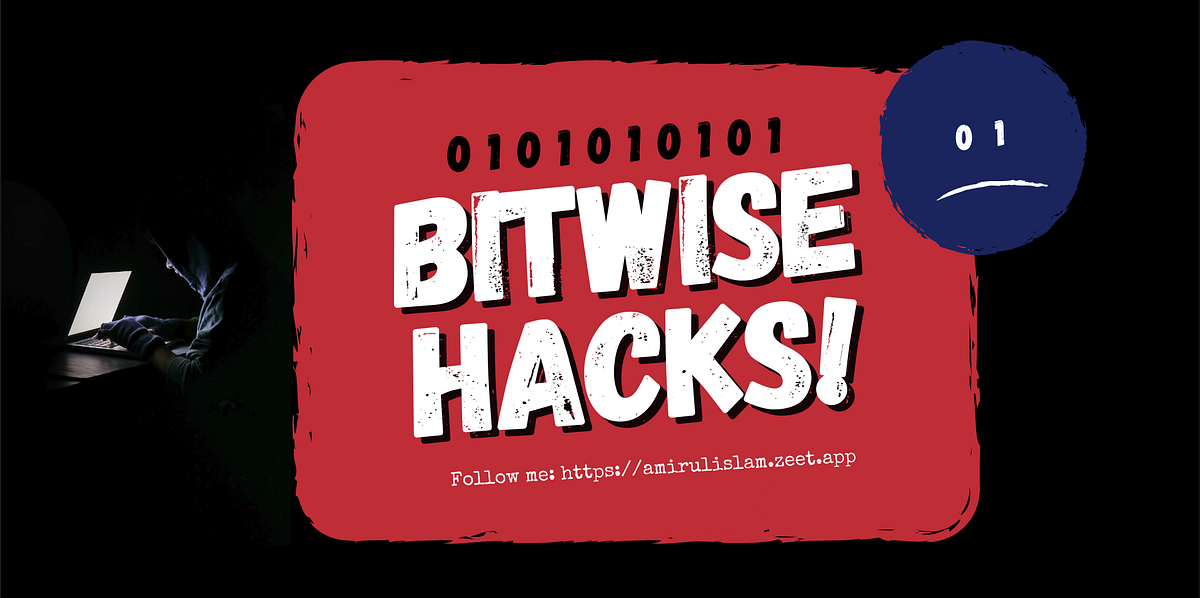 Bitwise Hacks!. Some awesome examples and applications… | by Amirul Islam | Medium