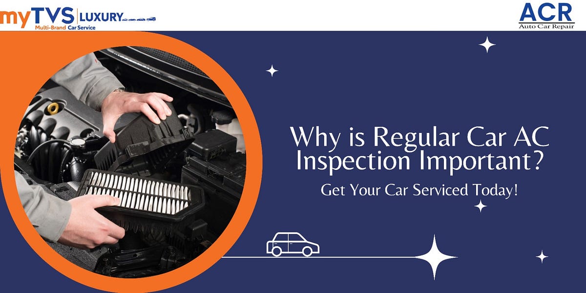 5 Reasons Why Regular Car AC Inspection Ensures a Comfortable Ride | by ...