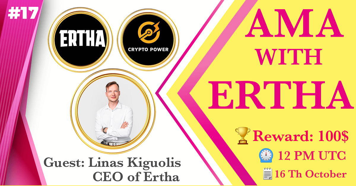 Crypto Power X Ertha AMA Recap. 16 th October,2021 By Crypto Power | by Crypto Power | Medium