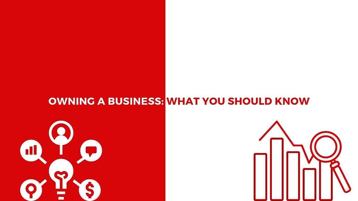 Owning A Business: What You Should Know | by MyBizKid | Medium