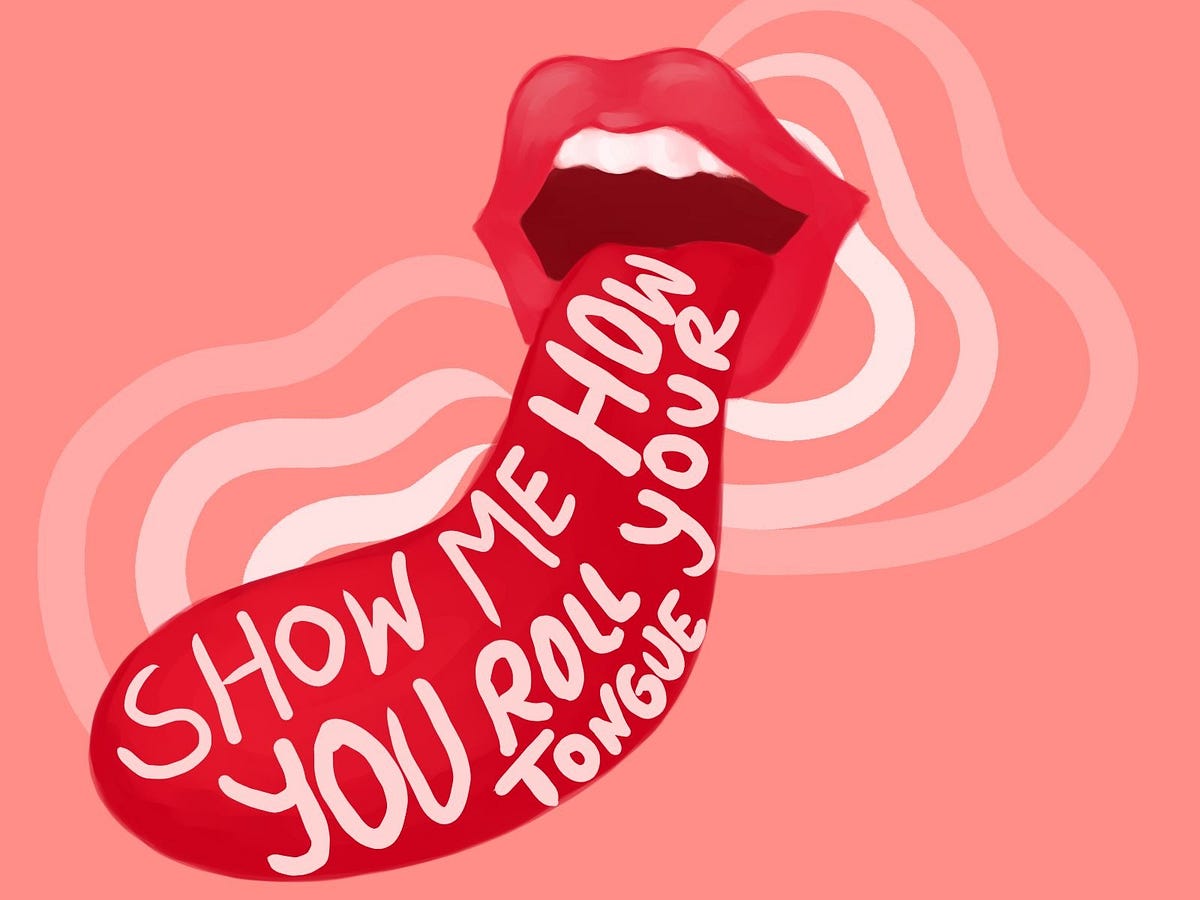 Ohh How You Roll Your Tongue.. I’ve learnt to roll my tongue in many ...