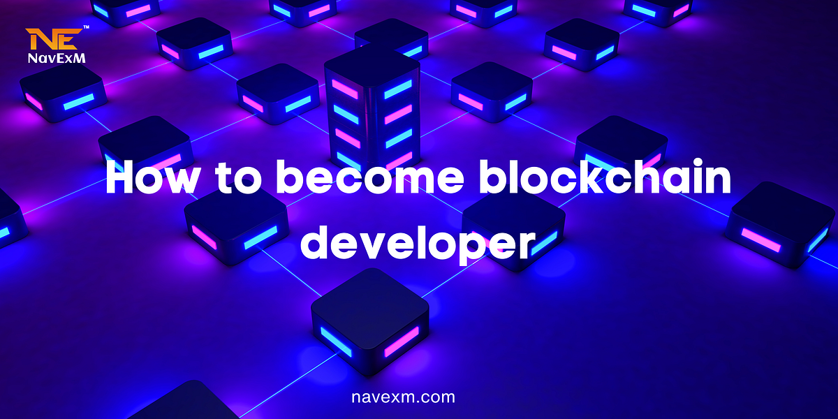 How to be a Blockchain Developer Full Guideline? | by Aman Crypto | Nov ...