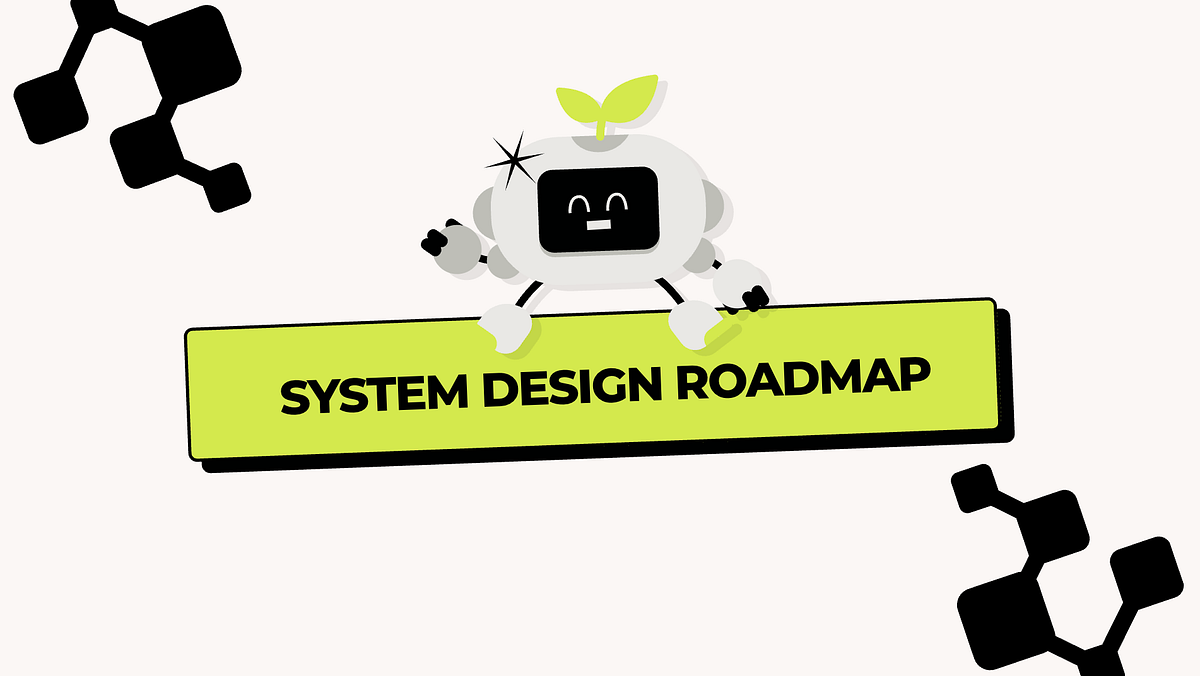 System Design Roadmap for Beginners | by Sanjay Saharan | Medium