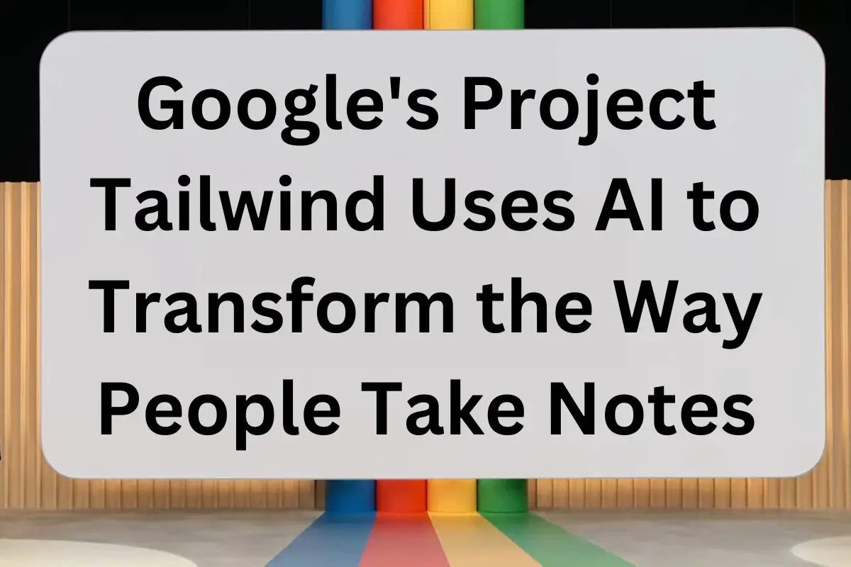 Project Tailwind: Accelerate Your Learning with AI | by Ken Eugene | Medium
