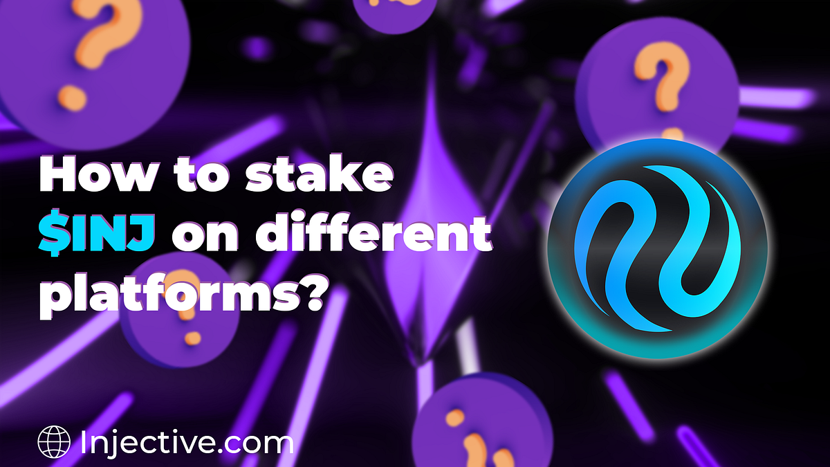 How to stake $INJ on different platforms? | by sleep | Dec, 2023 | Medium