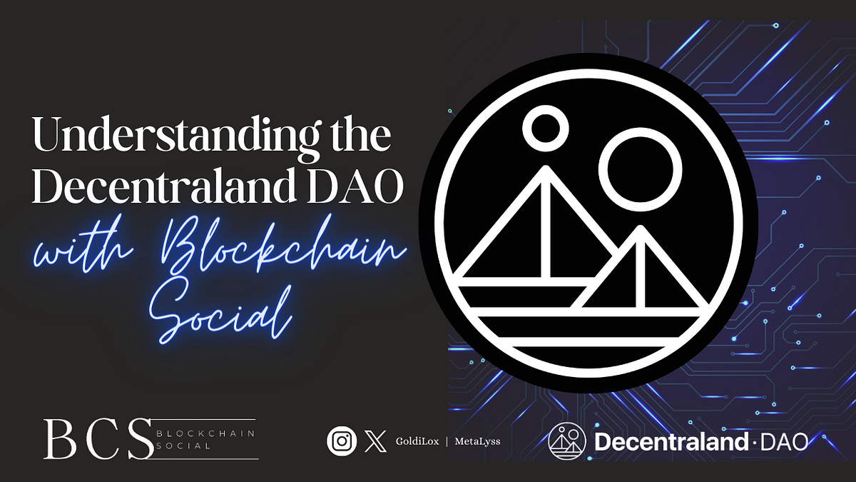 Understanding the Decentraland DAO | by Blockchain Social | Aug, 2023 | Medium