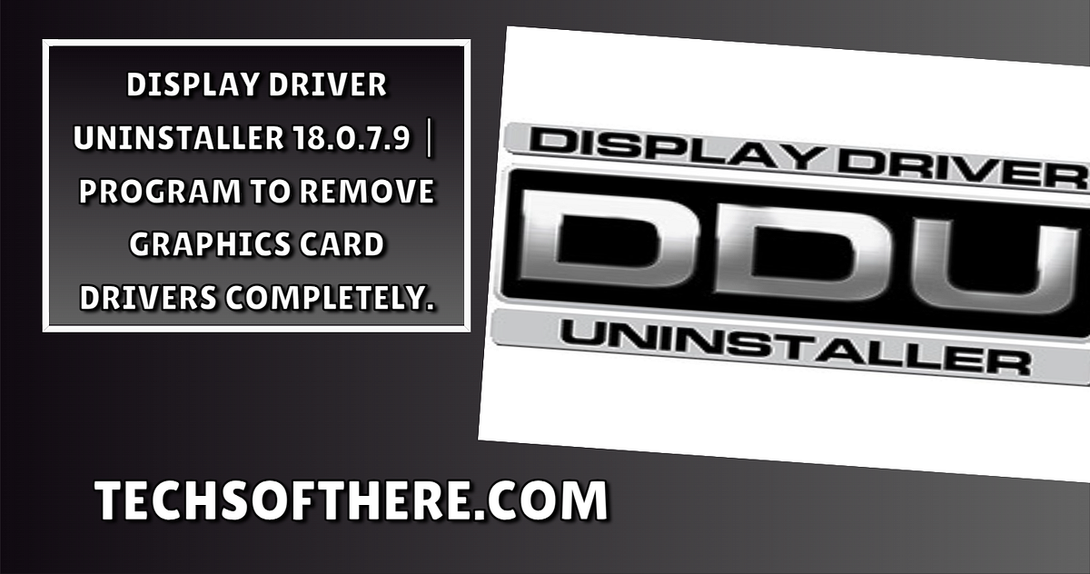 Display Driver UninstallerDisplay Driver Uninstaller 18.0.7.9 | Program ...