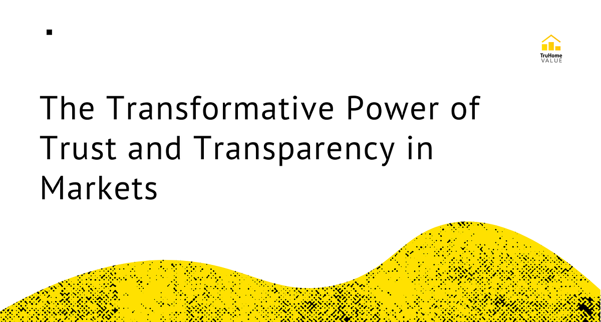 The Transformative Power of Trust and Transparency in Markets | by ...