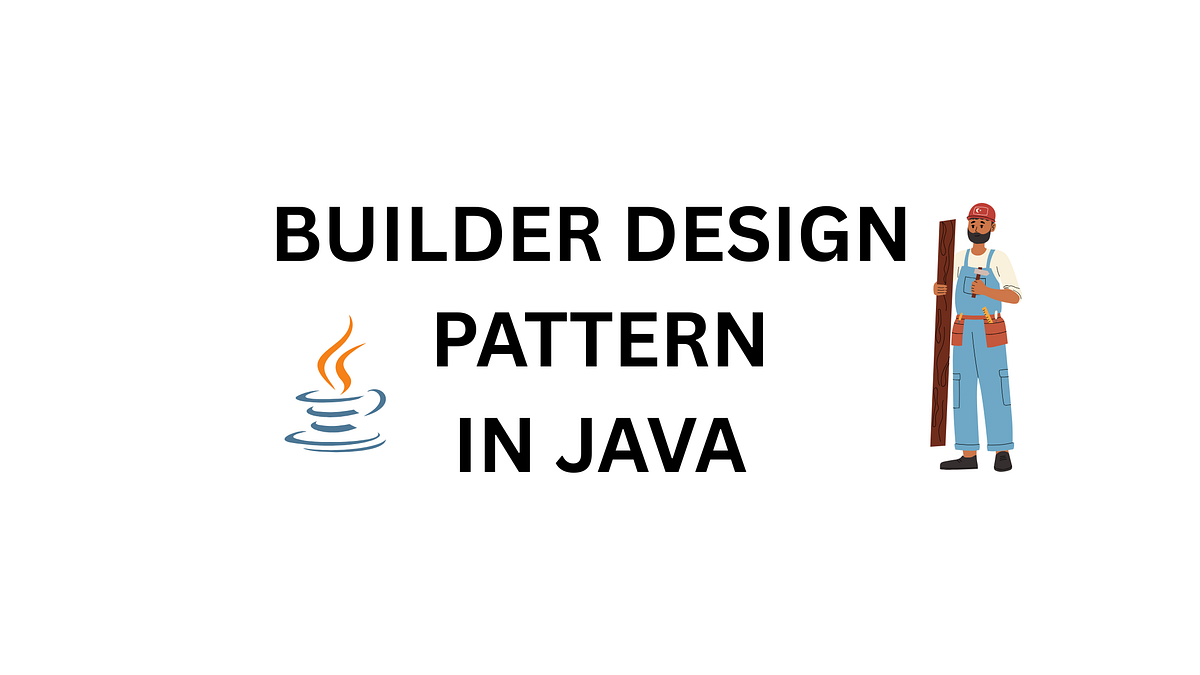 Builder Pattern in Java with Spring Boot — Clean Object Creation Made Easy | by Tharindu Dulshan ...