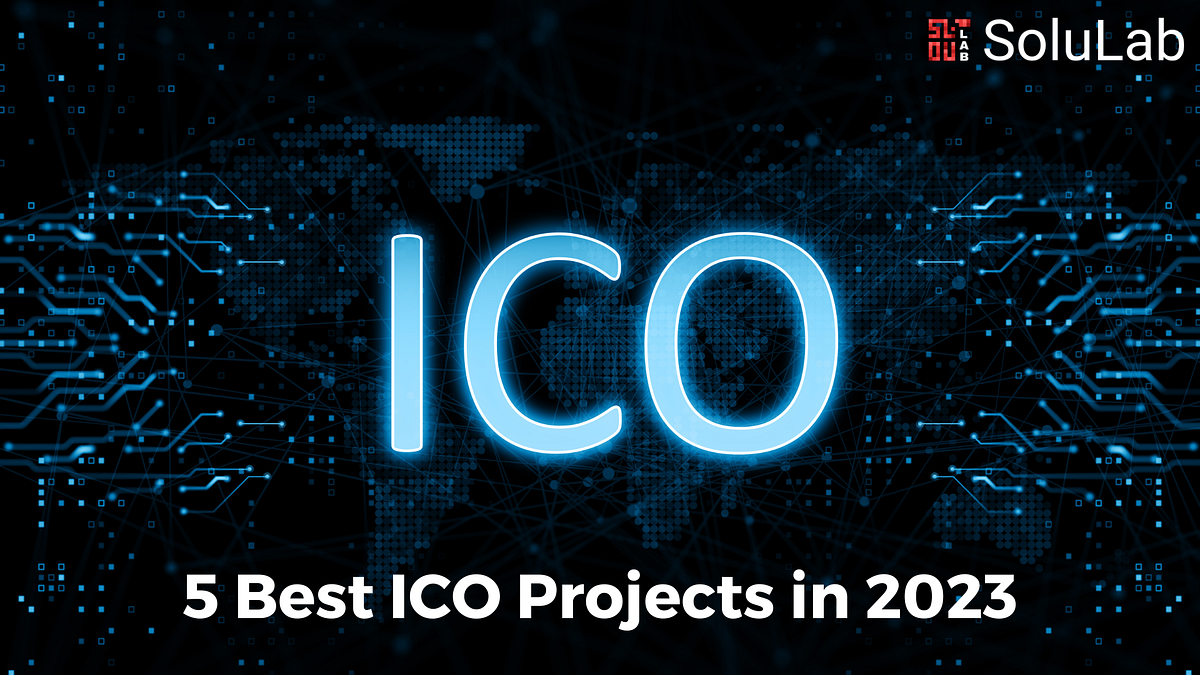 5 Best ICO Projects in 2023. Introduction | by SoluLab | Medium