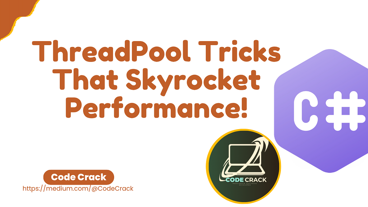 ThreadPool Tricks That Skyrocket Performance! | by Code Crack | Dot Net, API & SQL Learning ...