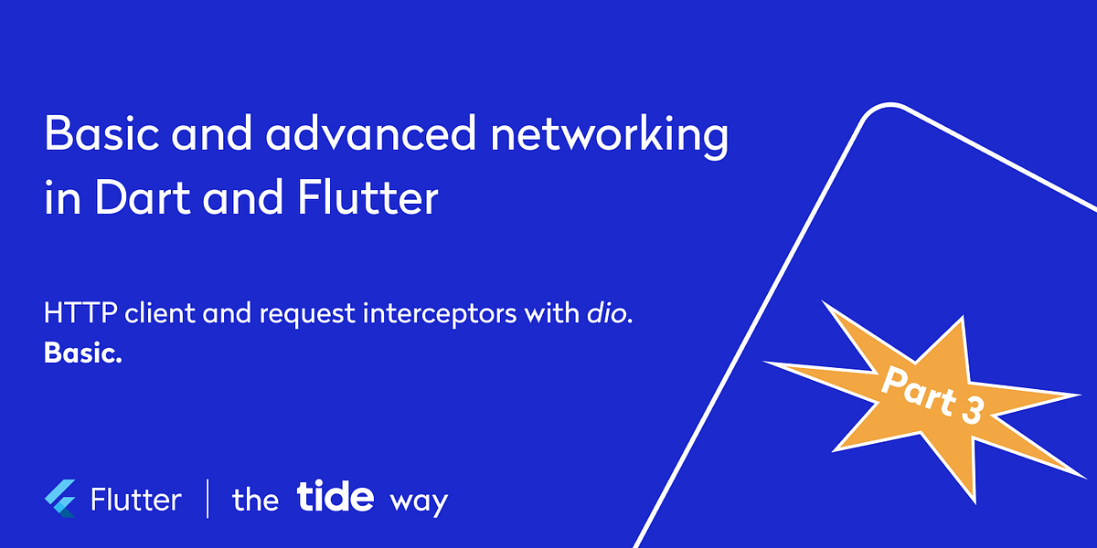 Basic and advanced networking in Dart and Flutter — the Tide way. Part 3: HTTP client and ...