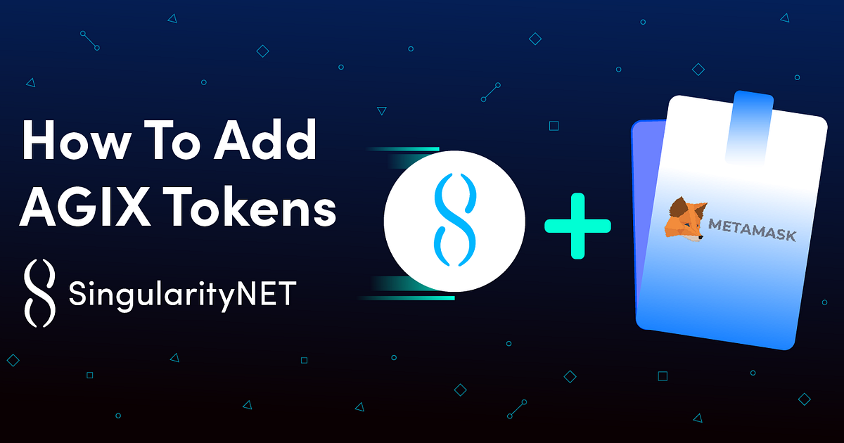 How To Add SingularityNET (AGIX) Tokens To Your Wallet | by Jan Horlings | SingularityNET | Medium