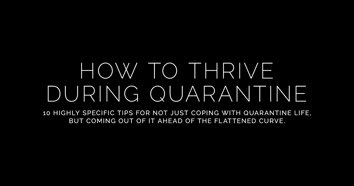10 Tips For Making The Most Out of Quarantine | by Jay Kaslo | Medium