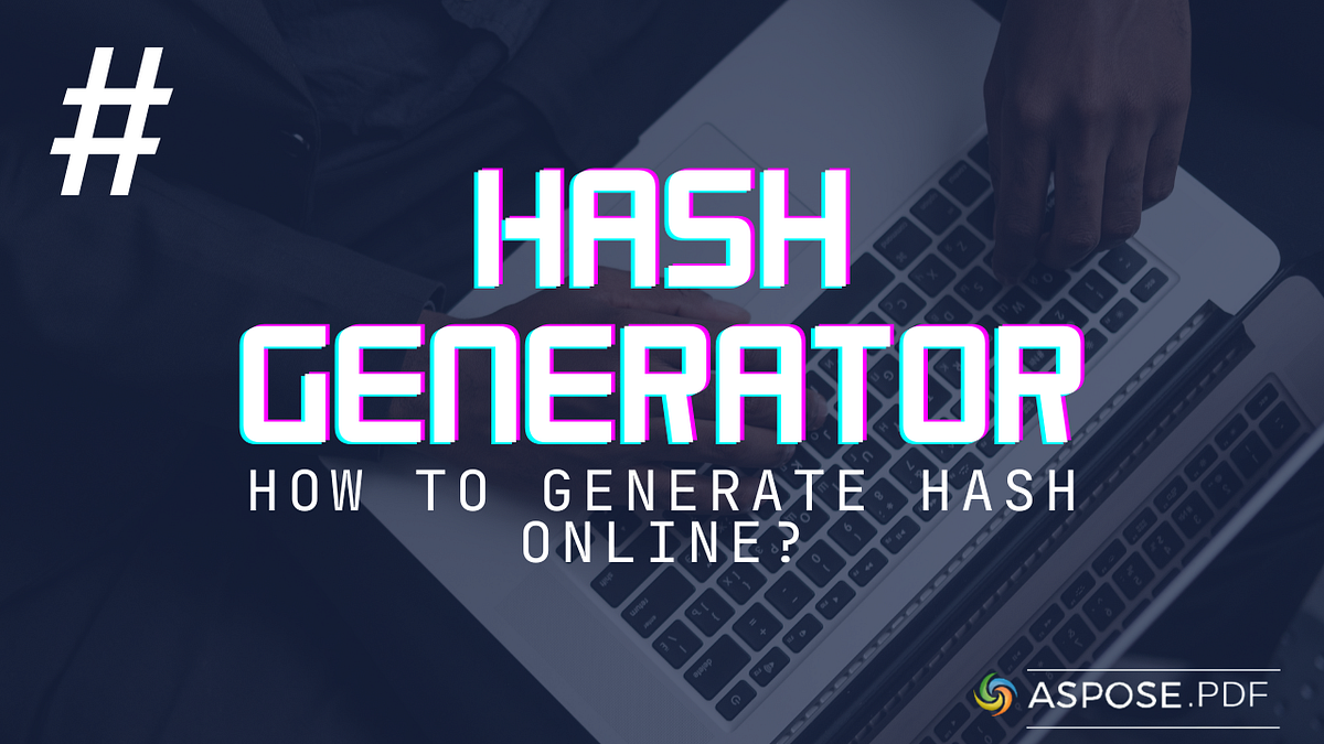 Hash Generator: How to generate hash online? | by Oksana Pochapska ...