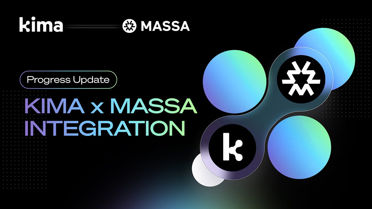 Kima x Massa Integration: Stage 2 Updates | by Kima | Oct, 2024 | Medium