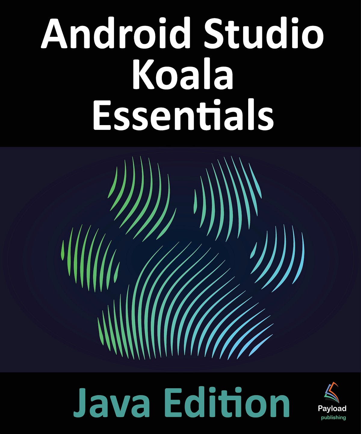 Android Studio Koala Essentials, Java Edition | by The Pragmatic Programmers | The Pragmatic ...