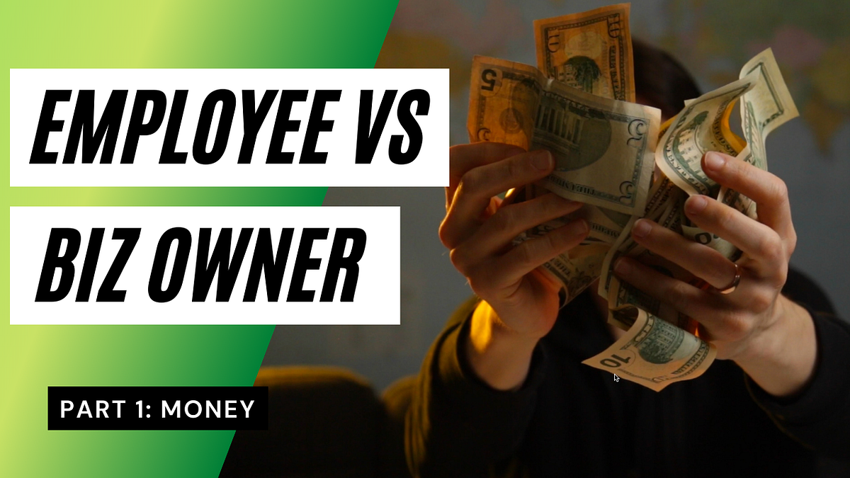 Employee vs Business Owner (Money) | by Jeremy Chatelaine | Medium
