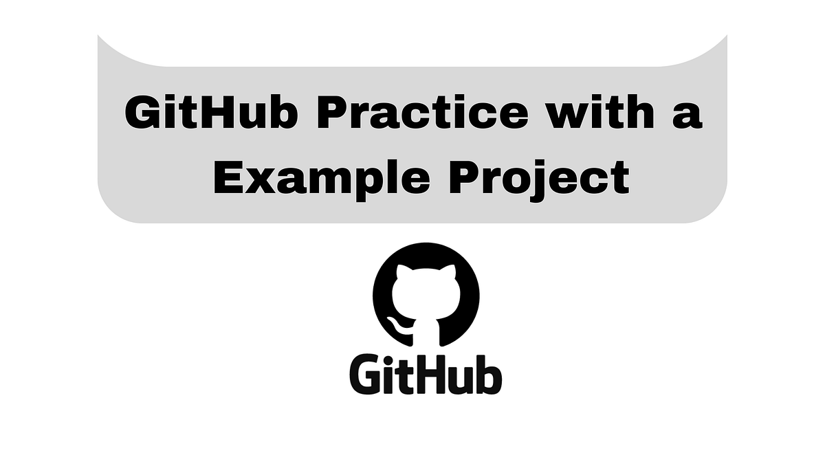 GitHub Practice with a Example Project | Medium