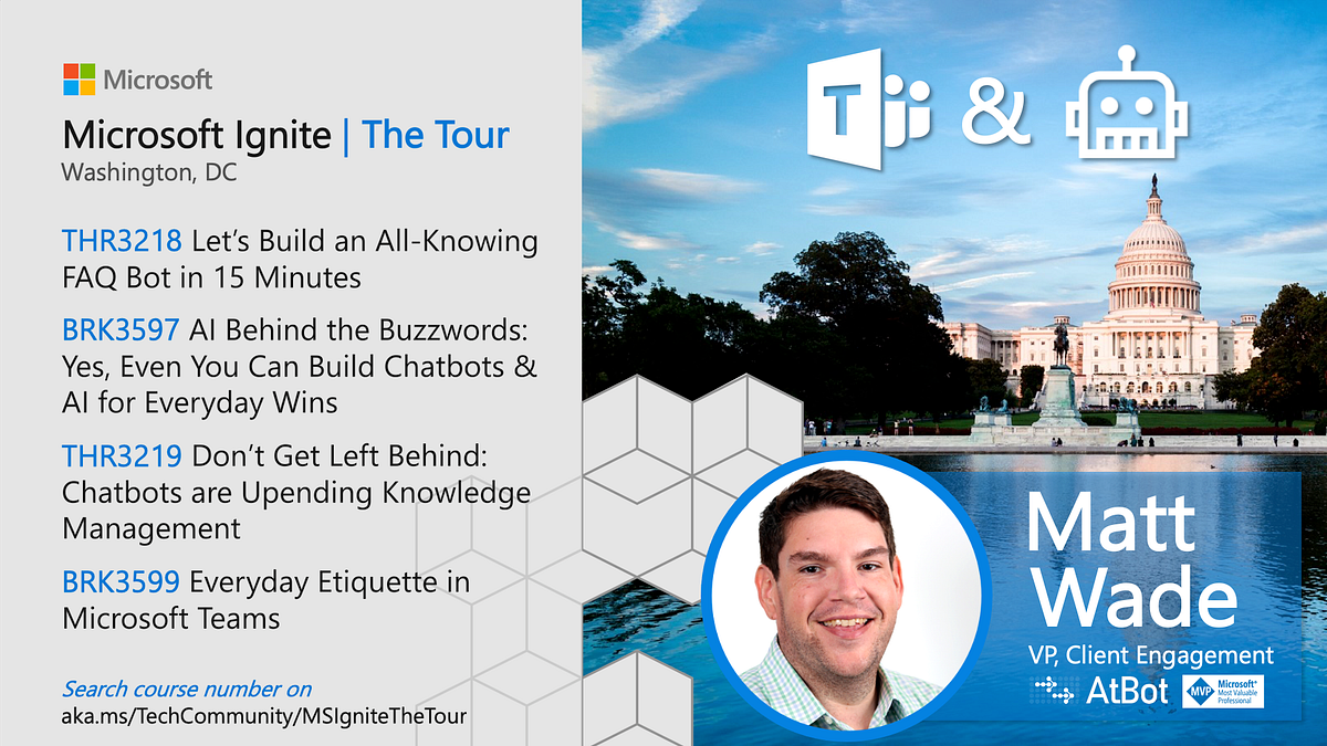 Let’s talk Microsoft Teams and chatbots at MS Ignite in DC | by Matt ...