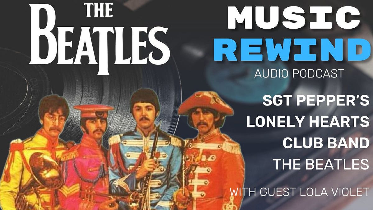 The Beatles: Sgt. Pepper’s Lonely Hearts Club Band with guest Lola ...