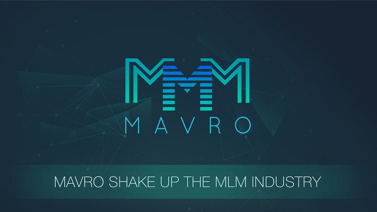 MAVRO Shake up the MLM Industry. The MAVRO vision includes ensuring ...