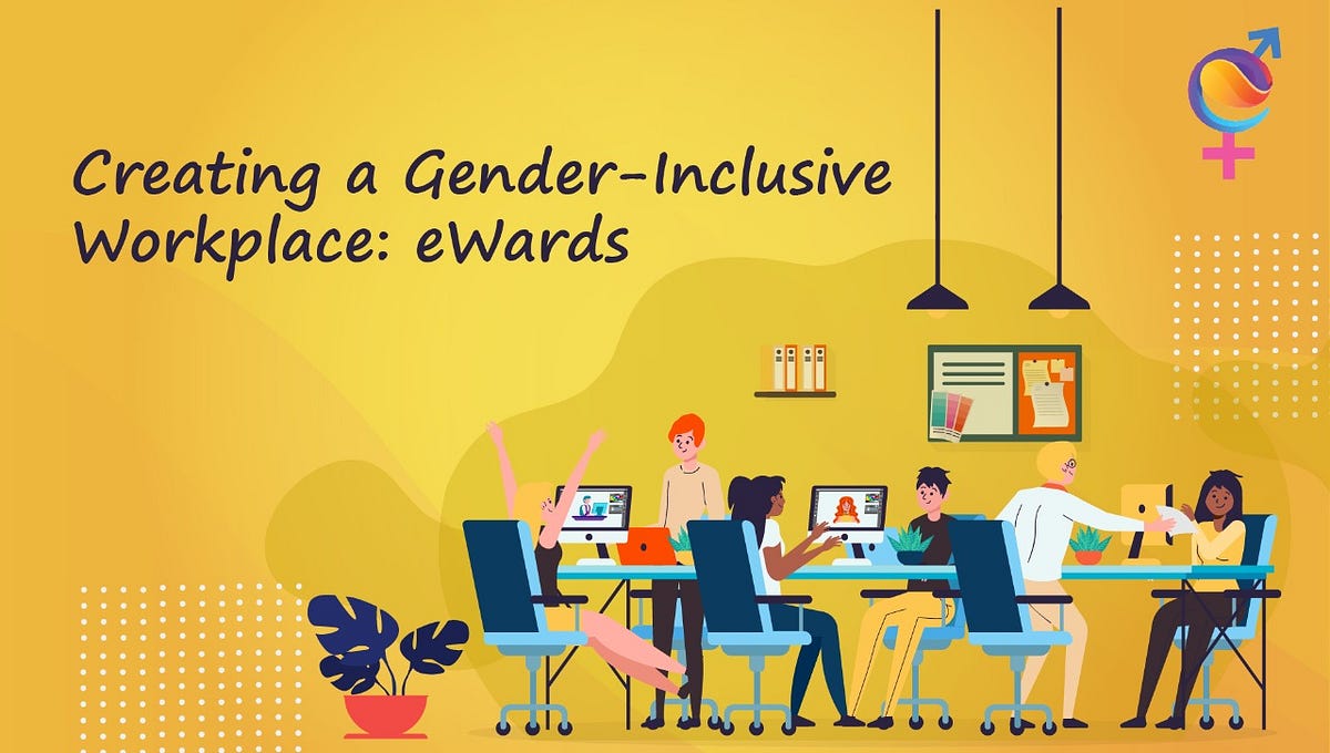Empowering individuals with Gender Neutral Workplaces | by eWards ...