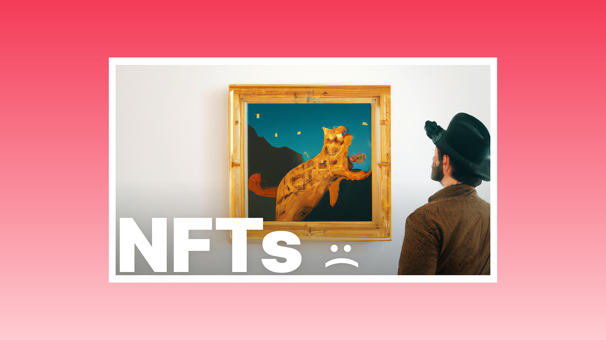 Dear NFTs: I’m Not Angry, Just Disappointed | by Paper Moose | Medium