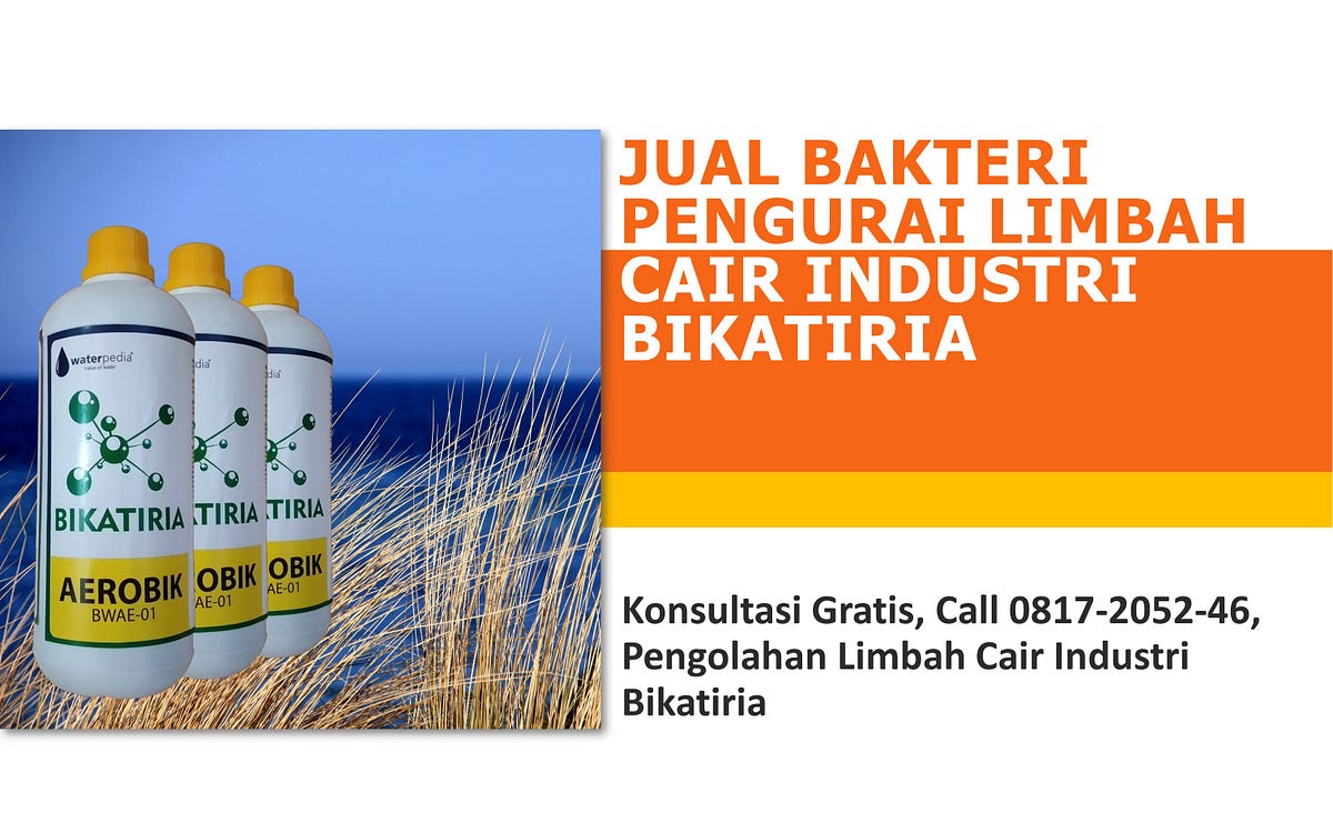 Profesional, Call 0817–2052–46, Dekomposer Pengurai Limbah Industri ...