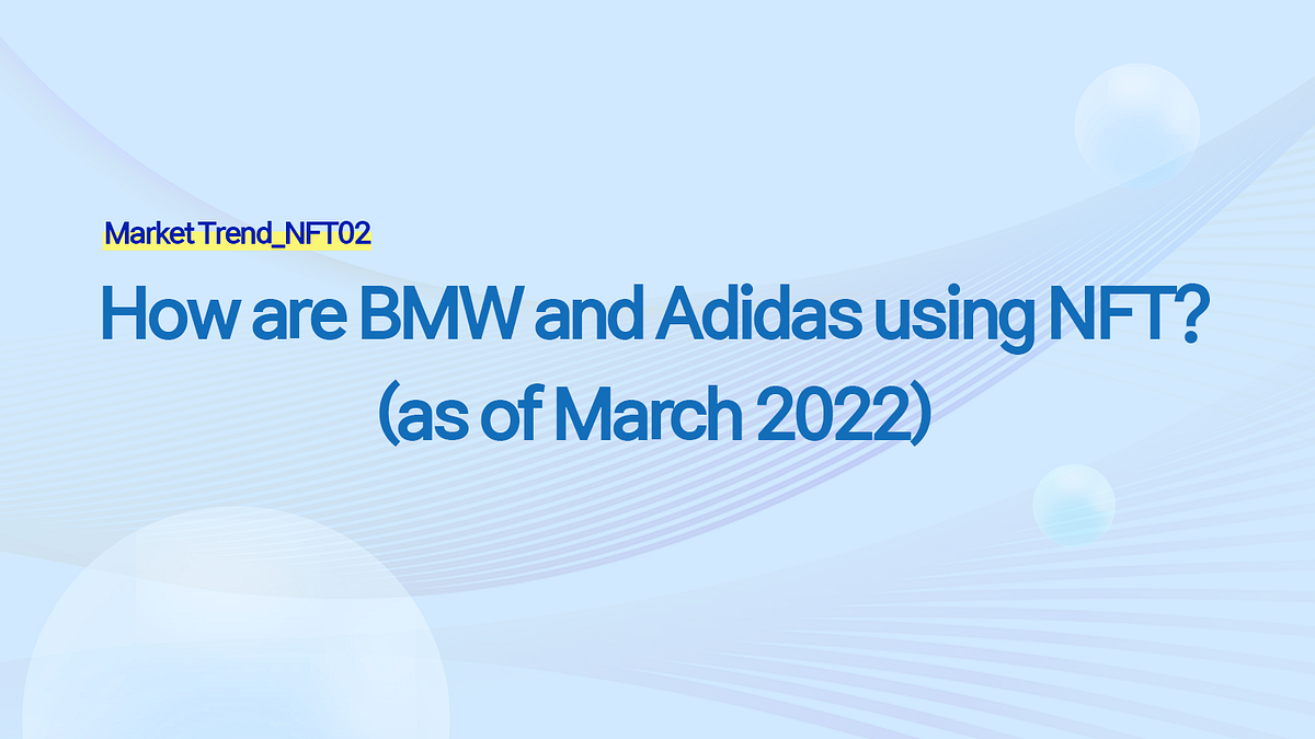 How are BMW and Adidas using NFT? (as of March 2022) | by FandomChain ...