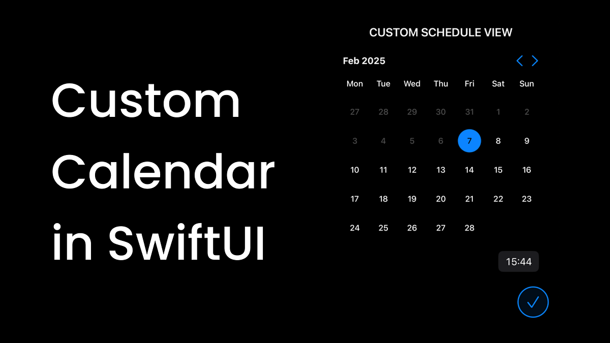 How to Build a Custom Calendar in SwiftUI | by alucchini | Medium