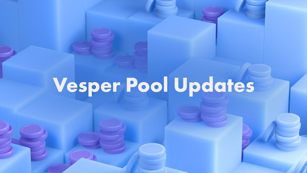 Vesper Pool Updates: Zero-fee Transfers, New Earn Pool Logic, and ...