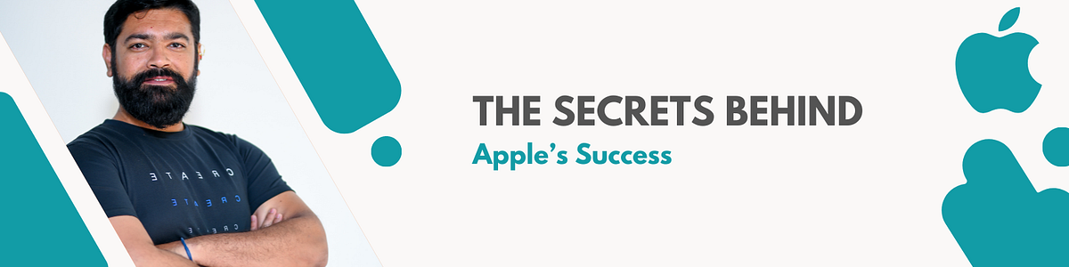The Secrets Behind Apple’s Success and What UX Designers Can Learn | by Yogesh Kanthale | Medium