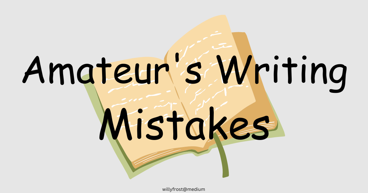 Amateur's Writing Mistake #1. A lot of common and uncommon mistakes ...